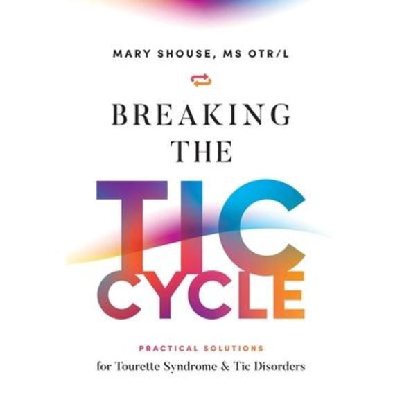 Mary Shouse | Other | Breaking The Tic Cycle Practical Solutions For ...